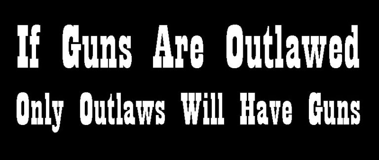 When Guns Are Outlawed Only Outlaws Will Have Guns – The Millennium Report